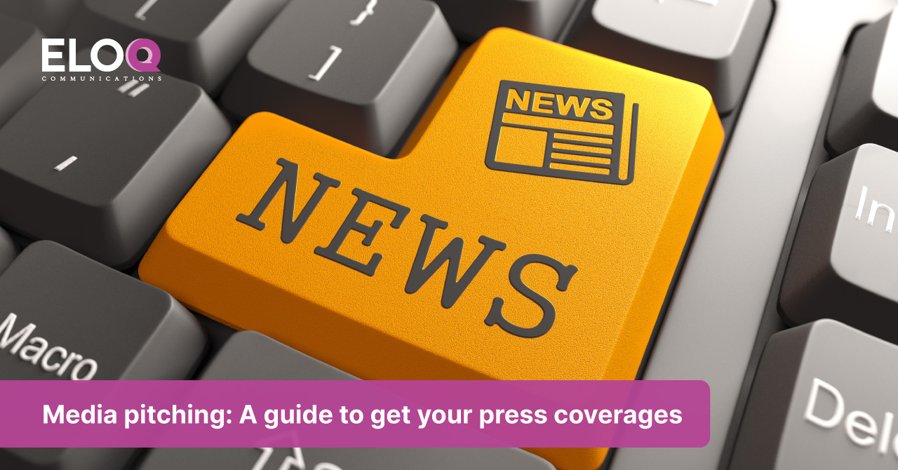 Media pitching: A guide to get your press coverages - EloQ's Blog